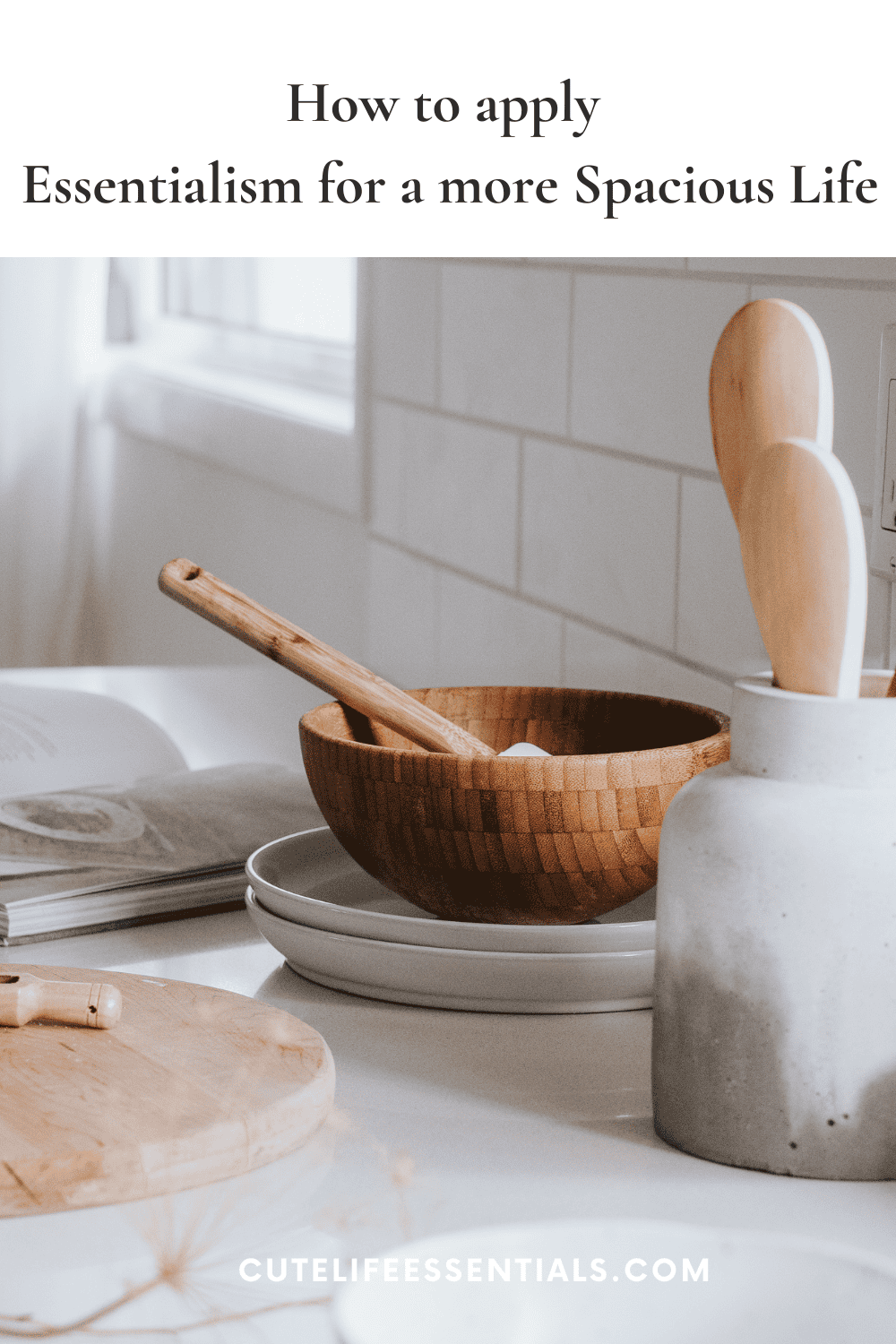 How to apply Essentialism for a more Spacious Life - Cute Life Essentials